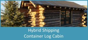 Hybrid Shipping Container Log Cabin - Discover Containers